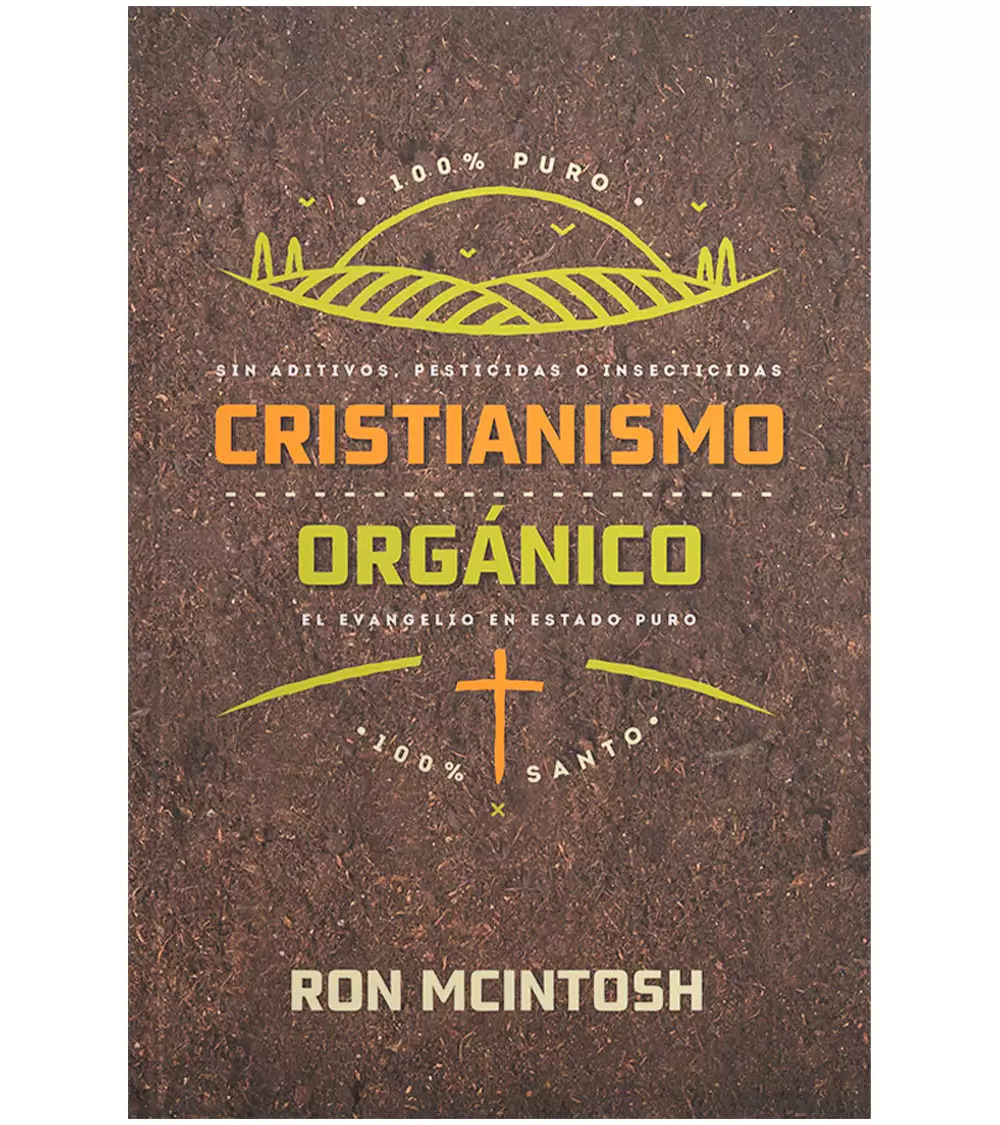 Cristianismo orgánico por Ron MCintosh